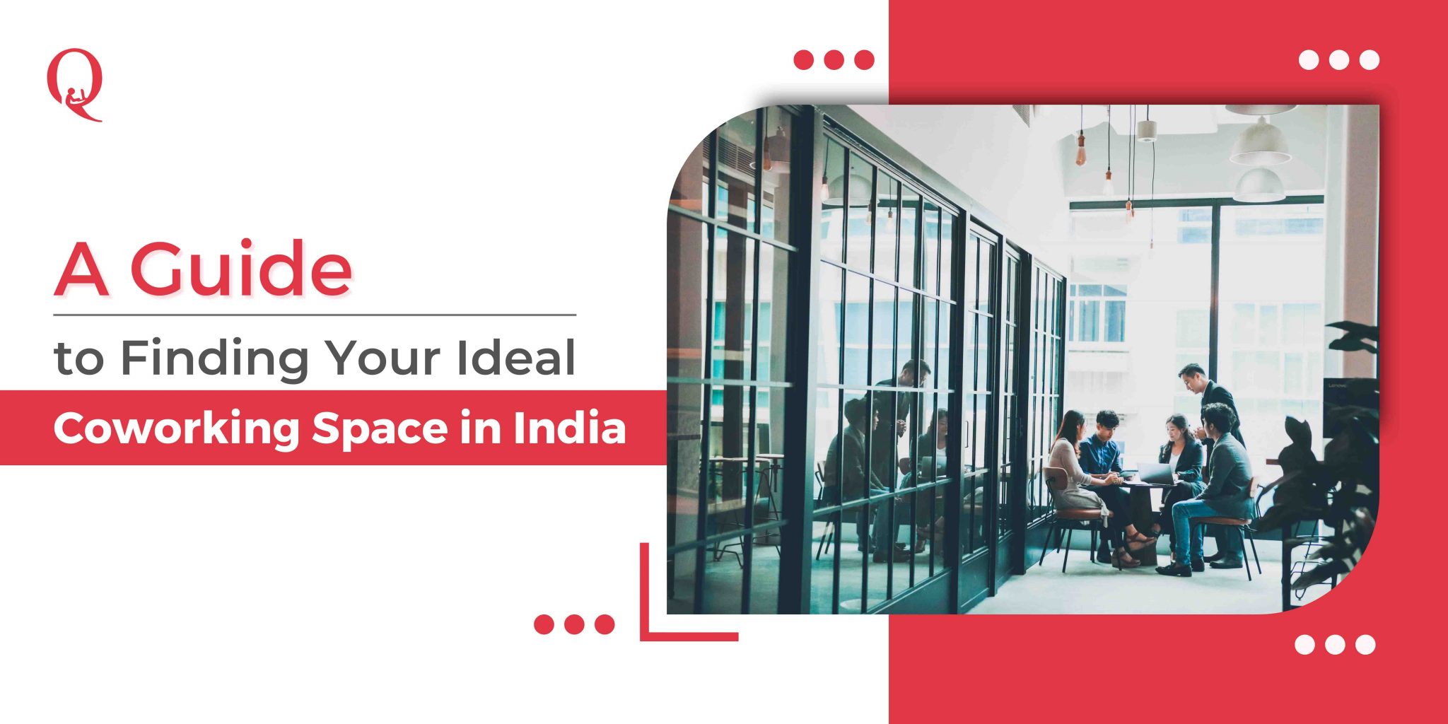 A Qdesq Guide to Finding Your Ideal Coworking Space in India