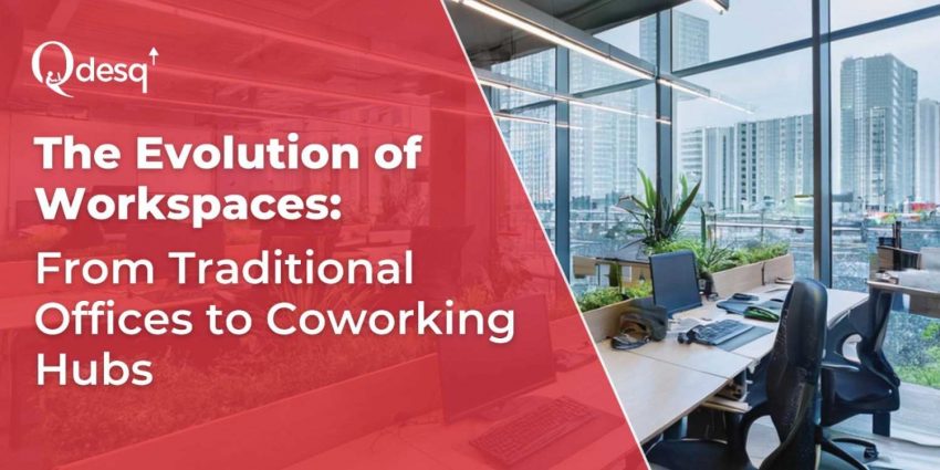 The Evolution of Workspaces: From Offices to Coworking Hubs