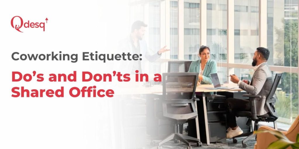 Coworking Etiquette: Do’s and Don’ts for Shared Offices
