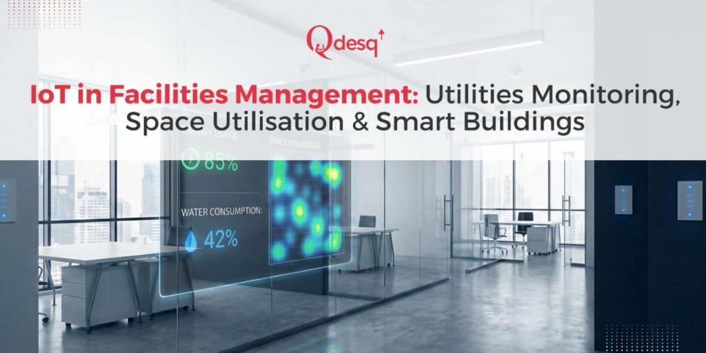IoT in Facilities Management: Utilities Monitoring & Smart Buildings
